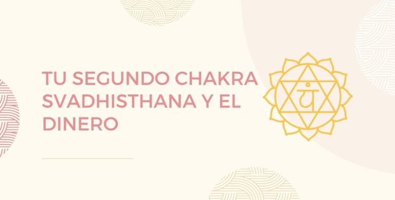 TU SEGUNDO CHAKRA SVADHISTHANA Y EL DINERO - Fabiola Ortiz Carrillo